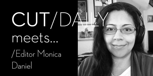 #132 - Cut/daily Meets... Editor Monica Daniel